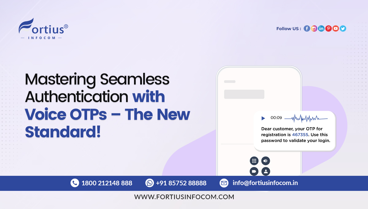 Mastering Seamless Authentication with Voice OTPs – The New Standard!