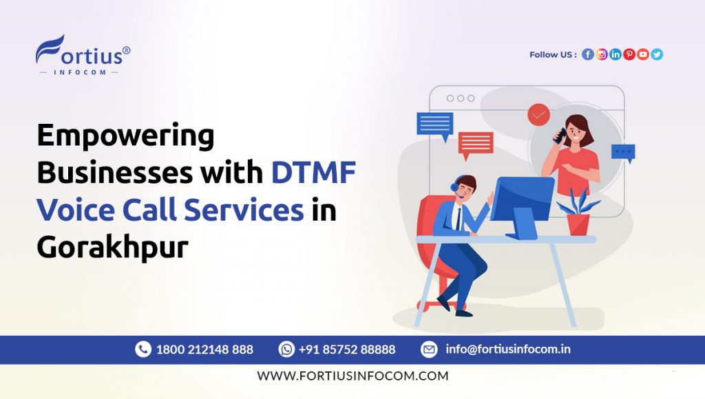DTMF Voice Call Service in Gorakhpur | Fortius Infocom